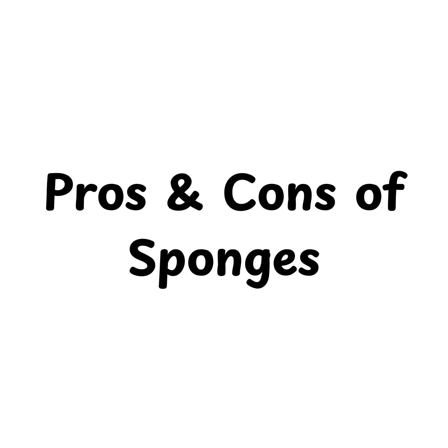Pros & Cons of Sponges