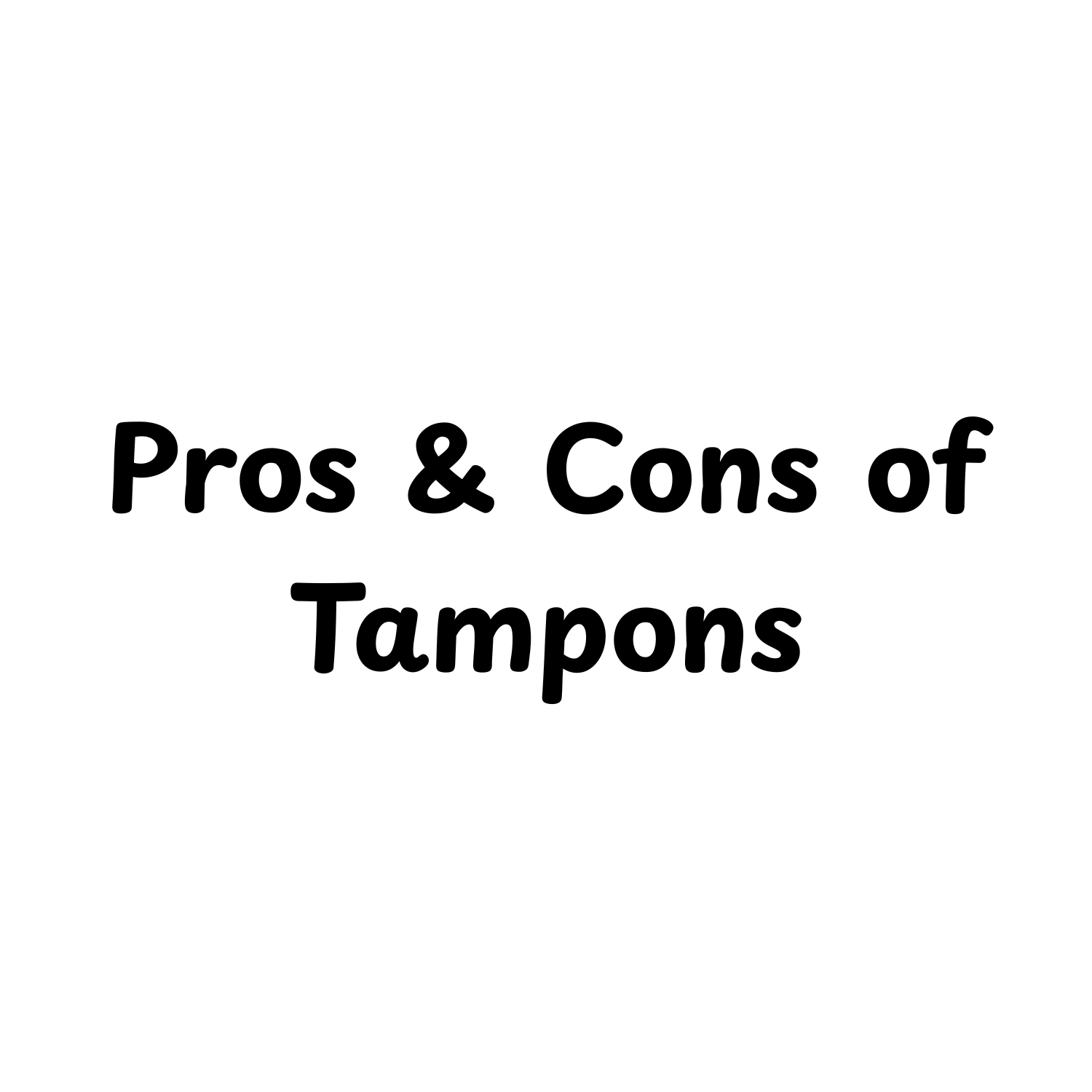 Pros & Cons of Tampons